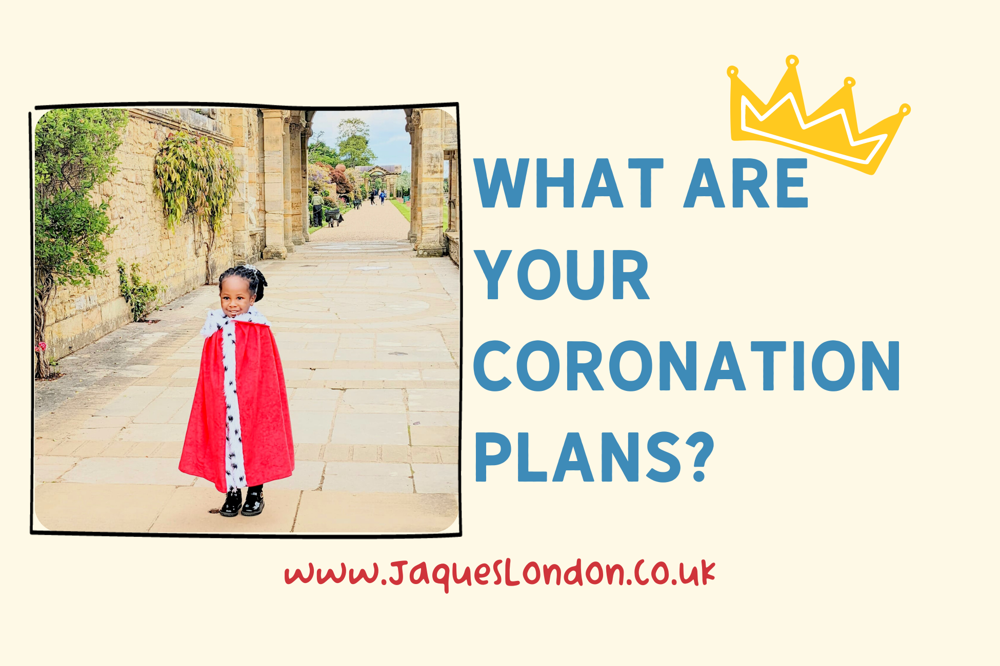 What Are Your Coronation Plans? – Jaques of London
